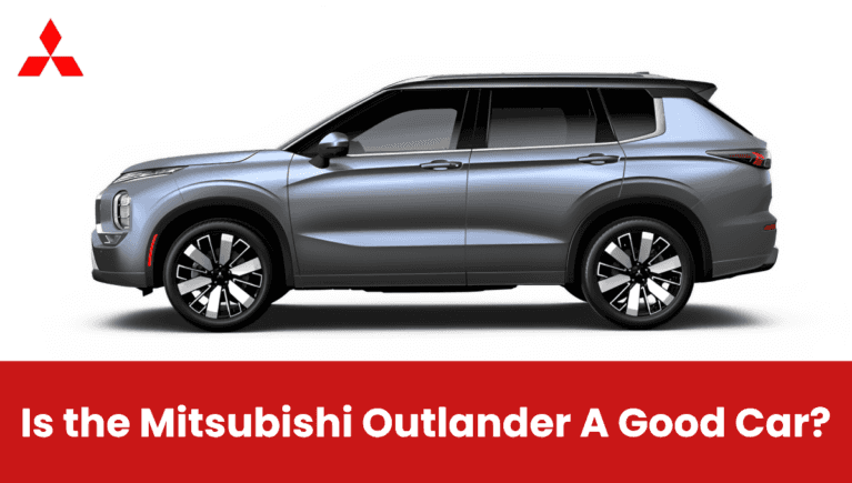 Is Mitsubishi Outlander A Good Car?