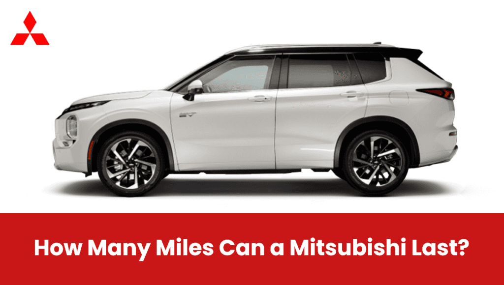 How Many Miles Can A Mitsubishi Outlander Last