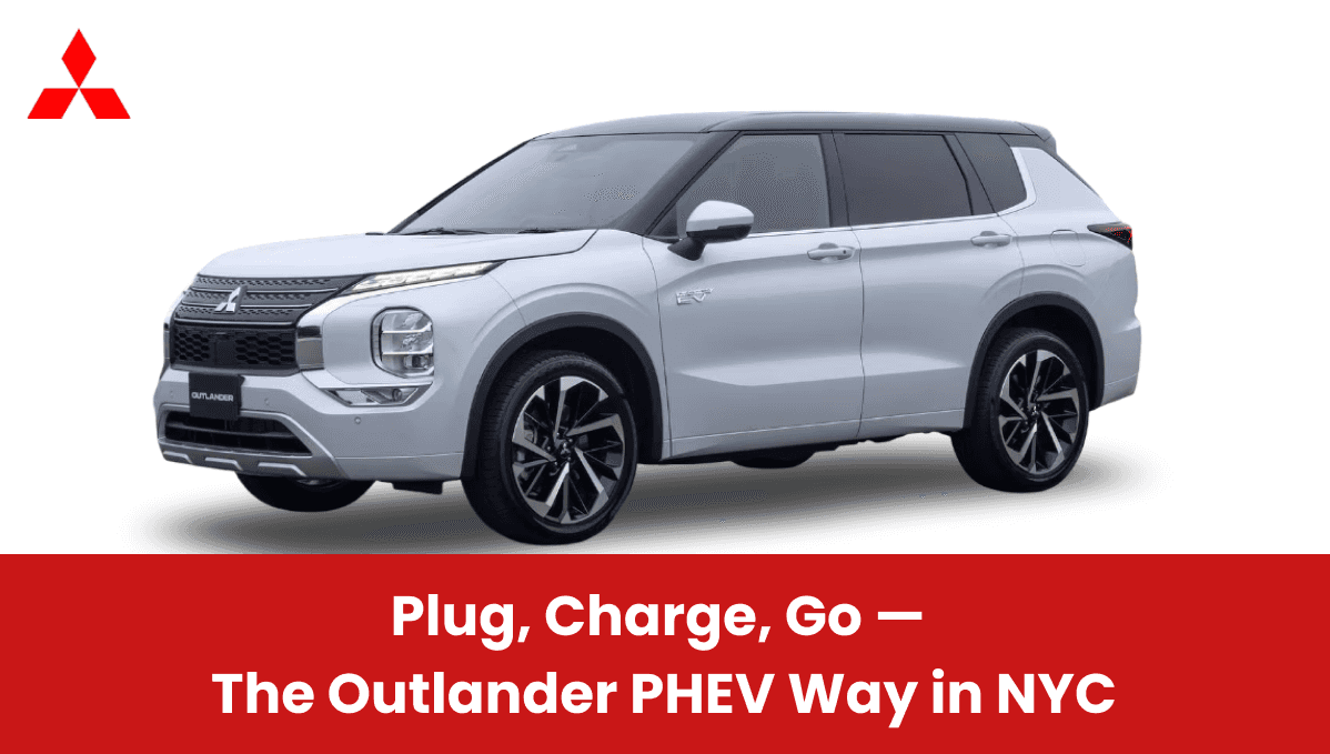 Plug, Charge, Go — The Outlander PHEV Way in NYC
